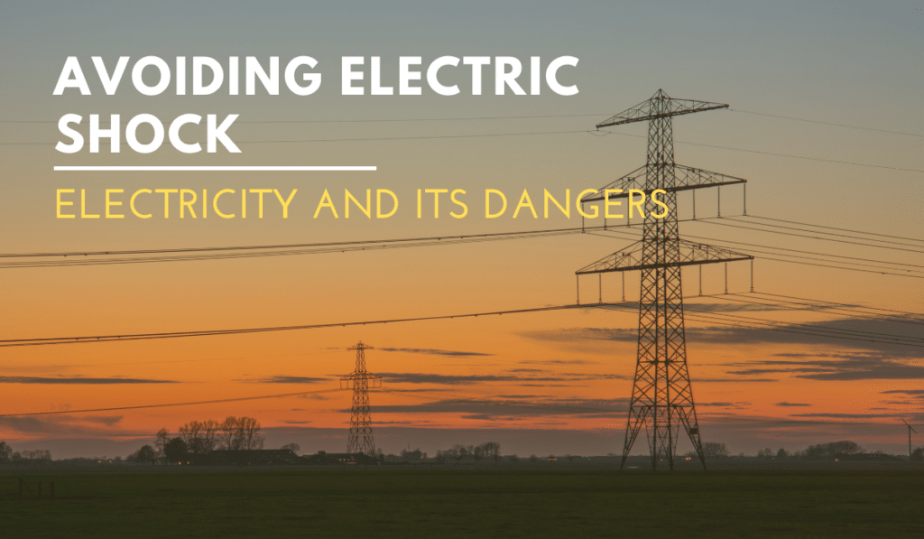Avoiding Electric Shock: Electricity and its Dangers